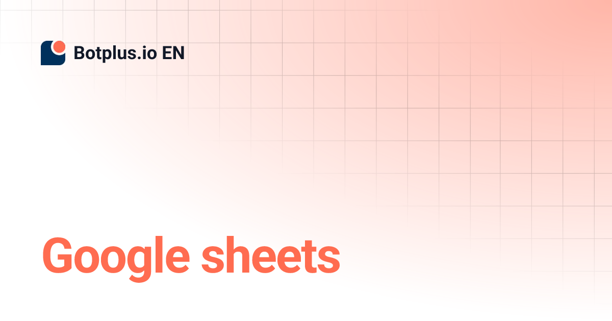 Google sheets | Botplus.io EN