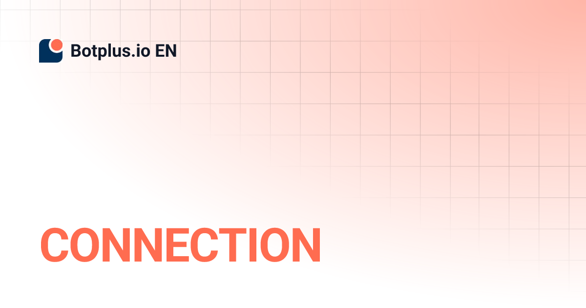 CONNECTION | Botplus.io EN