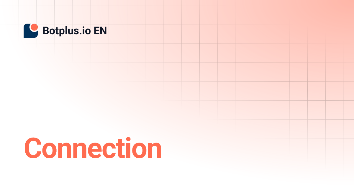 Connection | Botplus.io EN