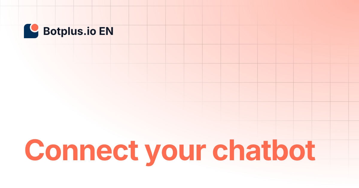 Connect your chatbot | Botplus.io EN